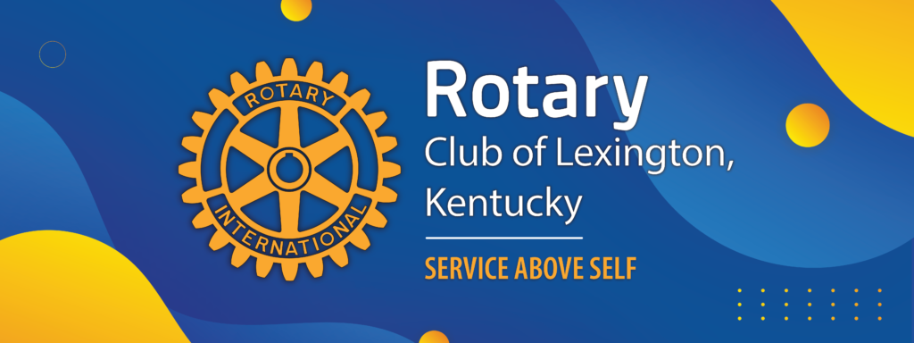 Rotary Club of Lexington | Service above Self, since 1915